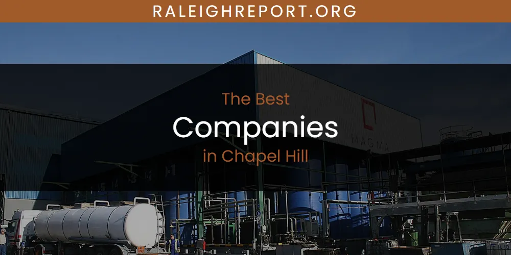 The Absolute Best Companies in Chapel Hill [Updated 2025]